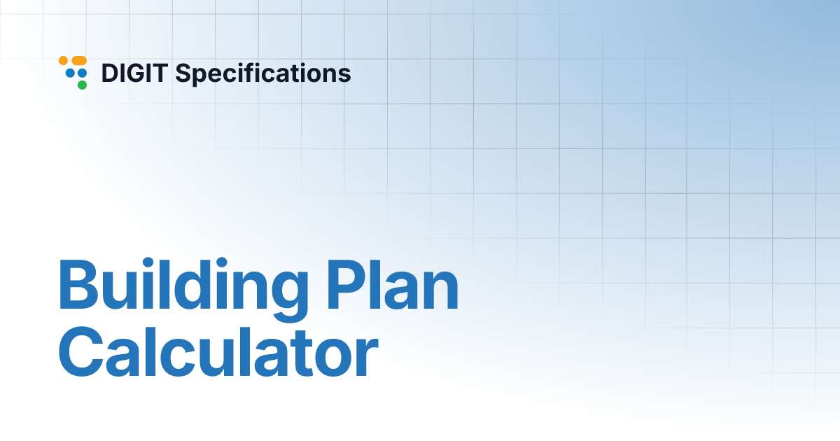 Building Plan Calculator | DIGIT Specifications