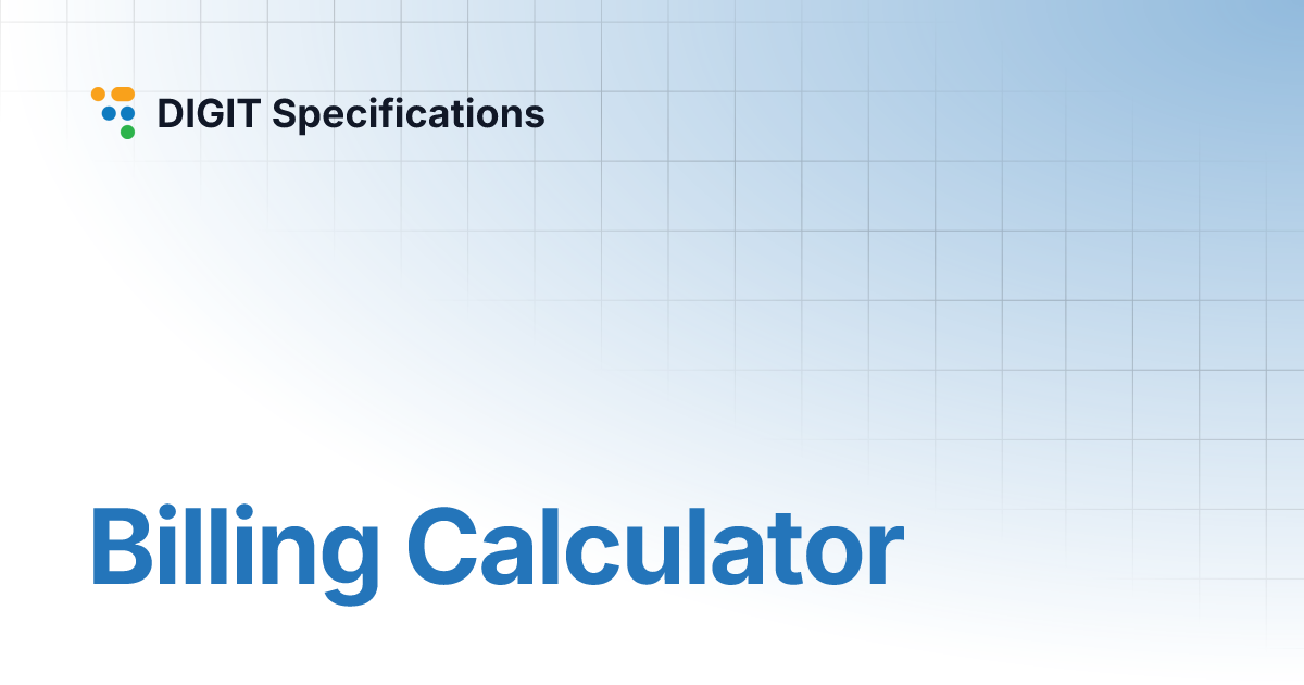 Billing Calculator | DIGIT Specifications
